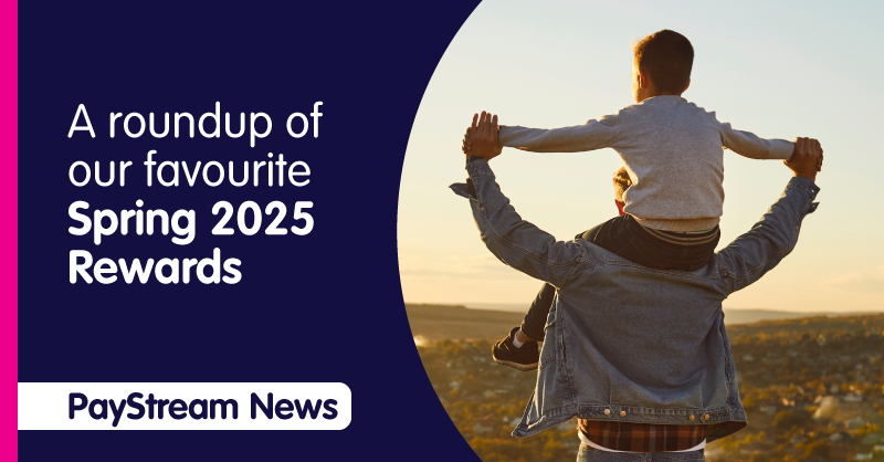 A roundup of our favourite Spring 2025 Rewards | PayStream