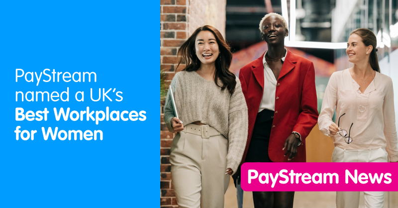 PayStream named a UK’s Best Workplaces for Women | PayStream