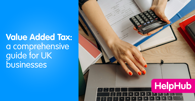 Value Added Tax (VAT): a comprehensive guide for UK businesses