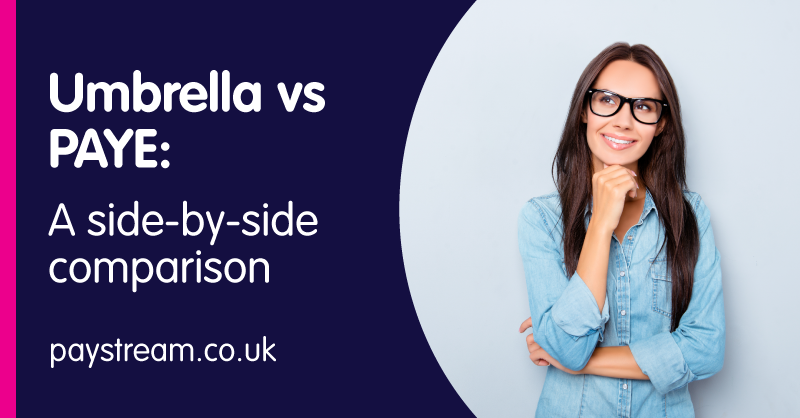 Umbrella Company vs Agency PAYE: which option is best? | PayStream